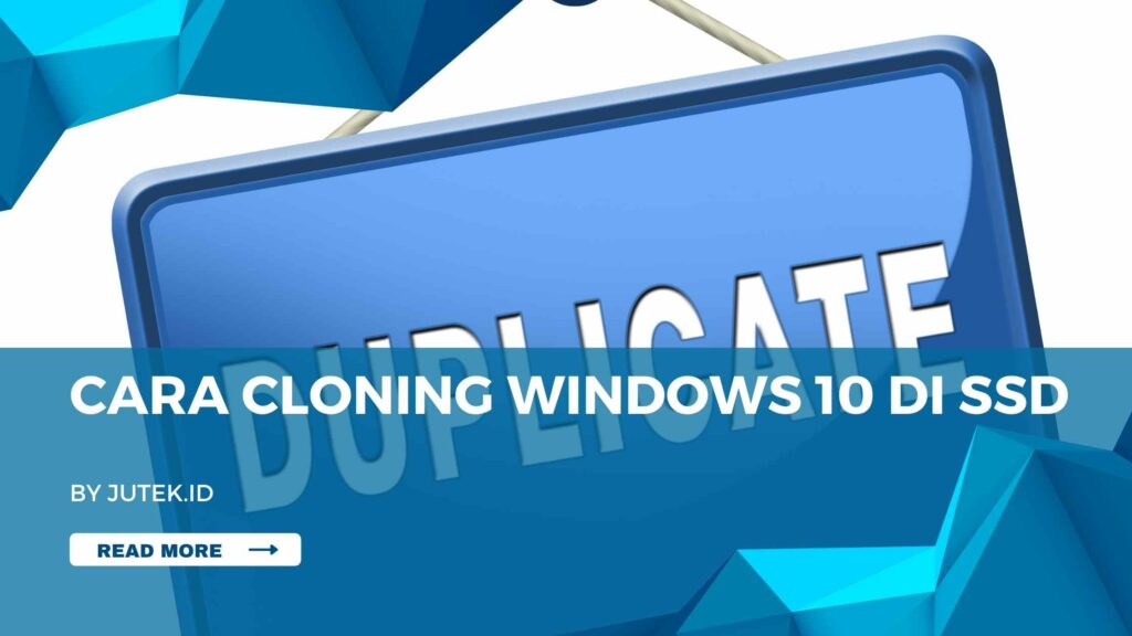 6+ Langkah Cara Cloning Windows 10 ke SSD - Jurnal Teknoku